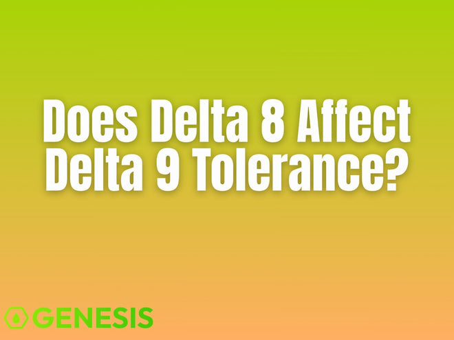 Cross-Tolerance Between Delta-8 and Delta-9 – Genesis